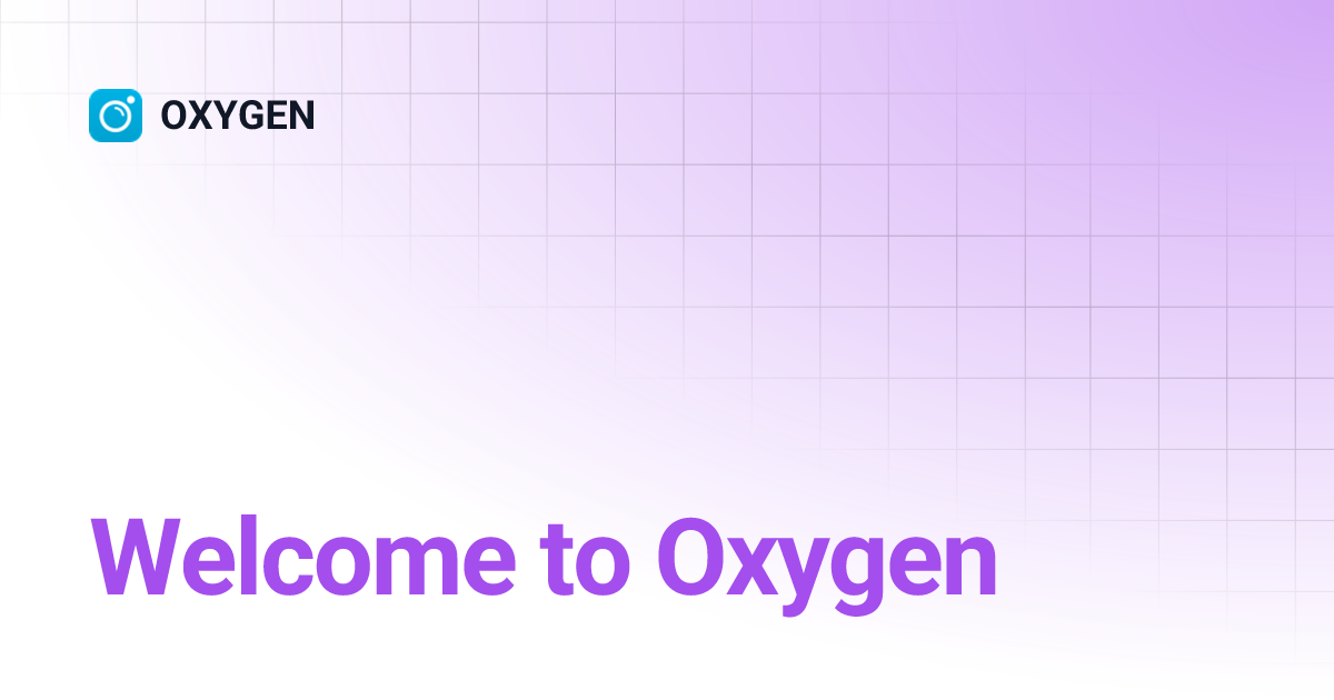 Welcome to Oxygen | OXYGEN