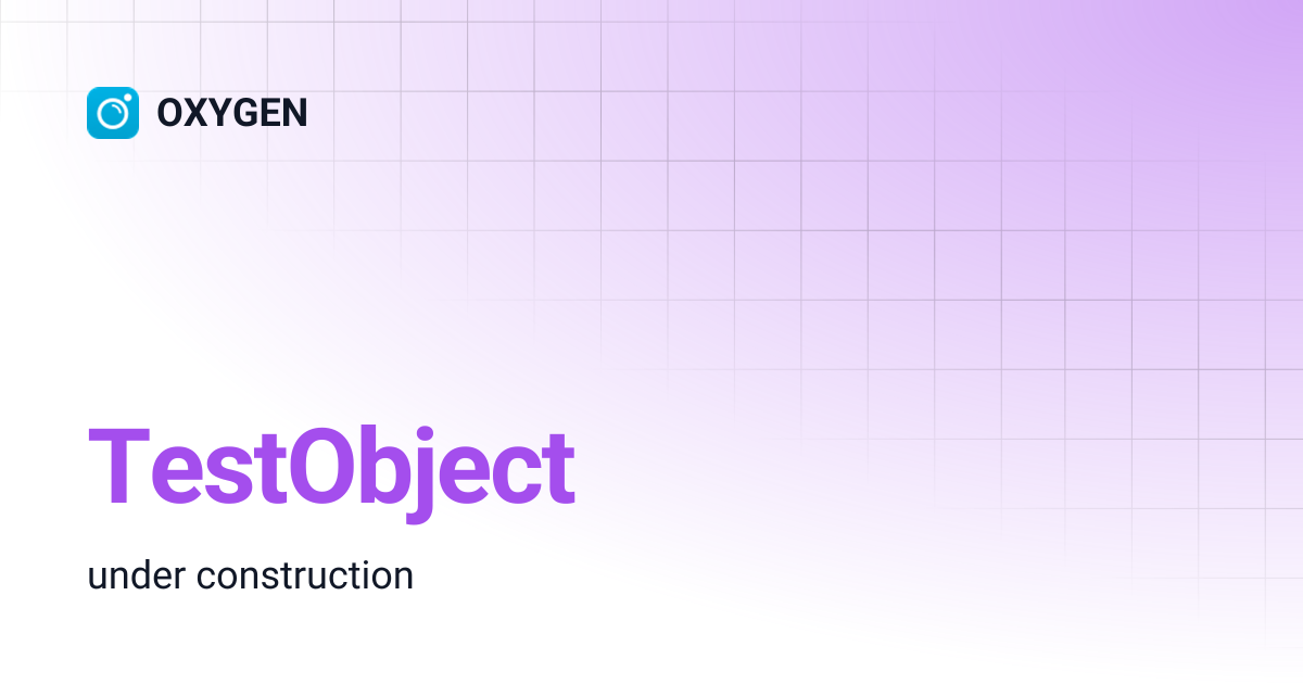 TestObject | OXYGEN